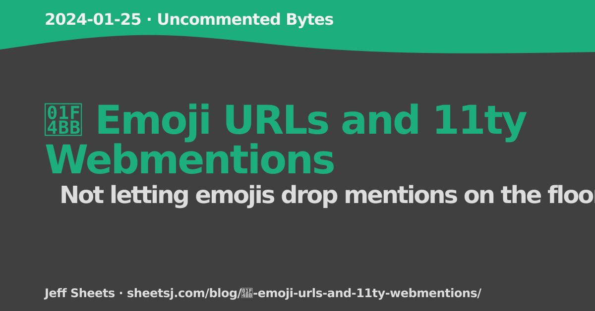 💻 Emoji URLs and 11ty Webmentions