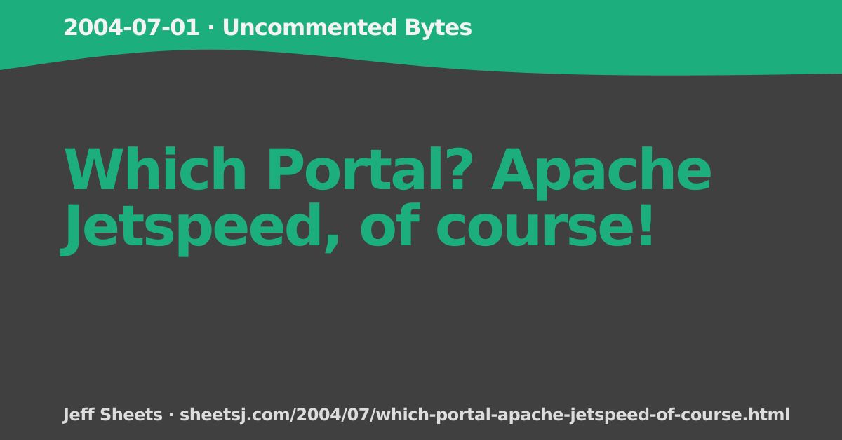 Which Portal? Apache Jetspeed, of course!
